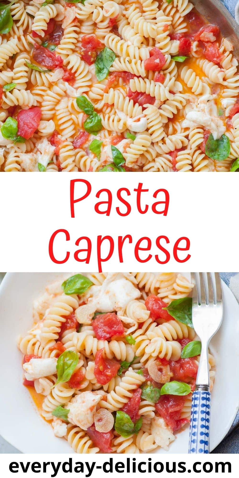 Caprese pasta (30-Minute hot pasta dish) - Everyday Delicious