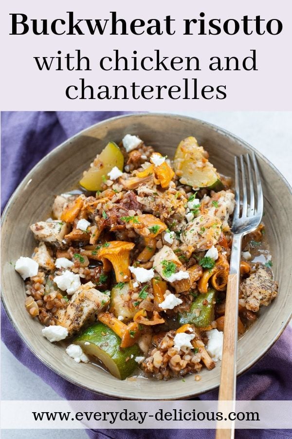 Buckwheat risotto with chicken and chanterelle mushrooms - Everyday ...