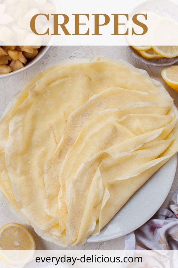 How To Make Crepes (Best Crepe Recipe) + video - Everyday Delicious