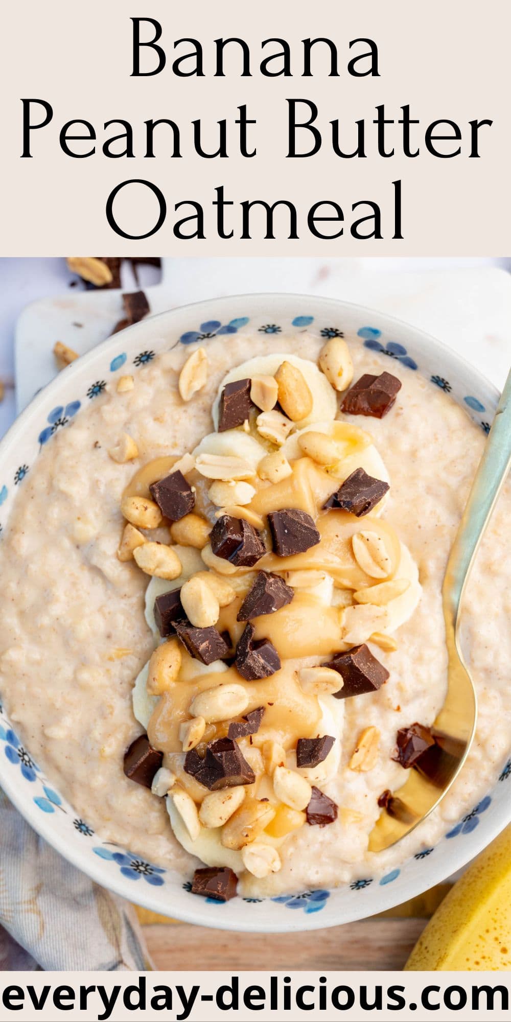 Banana Peanut Butter Oatmeal - Everyday Delicious